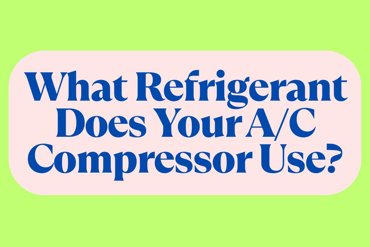R134a vs R1234yf : Refrigerant Does Your A/C Compressor Us?